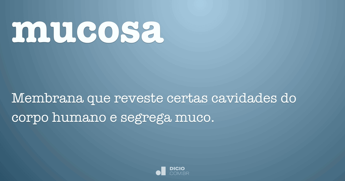 Mucosa - Dicio, Dicionário Online de Português