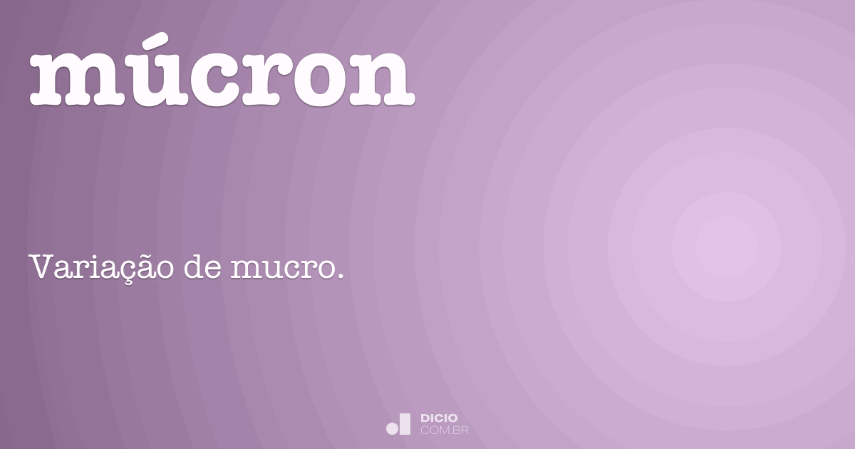 Múcron - Dicio, Dicionário Online de Português