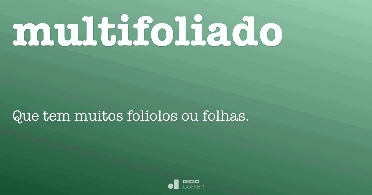 Multifoliado - Dicio, Dicionário Online de Português