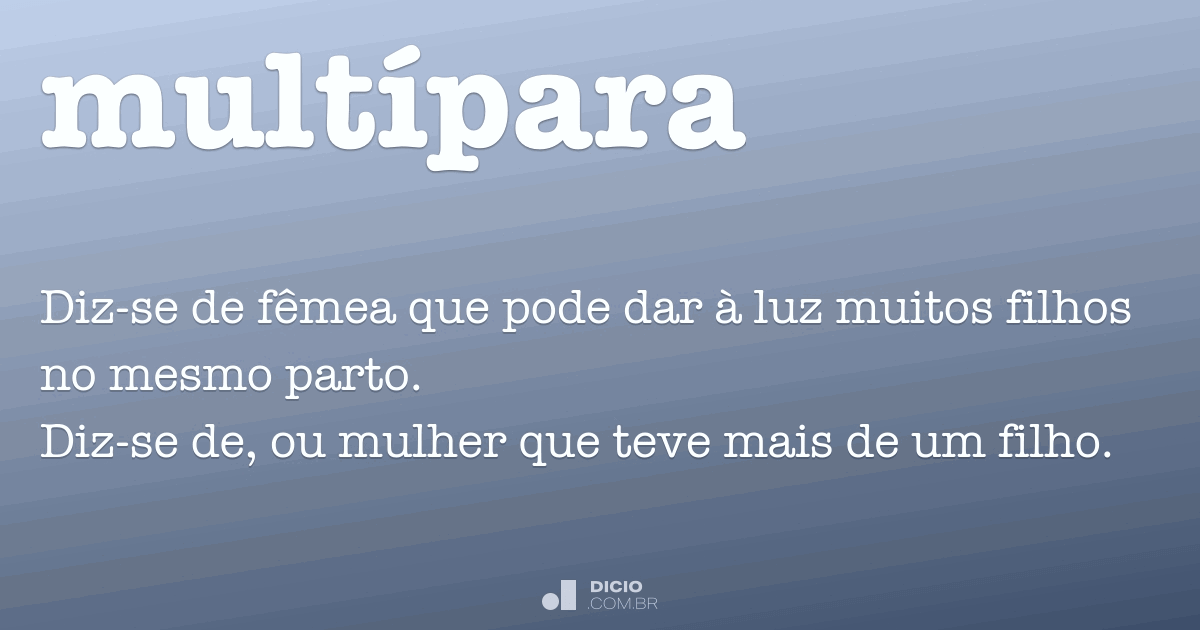 Multípara - Dicio, Dicionário Online de Português