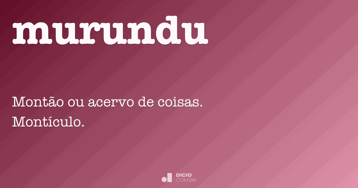 Murundu - Dicio, Dicionário Online de Português
