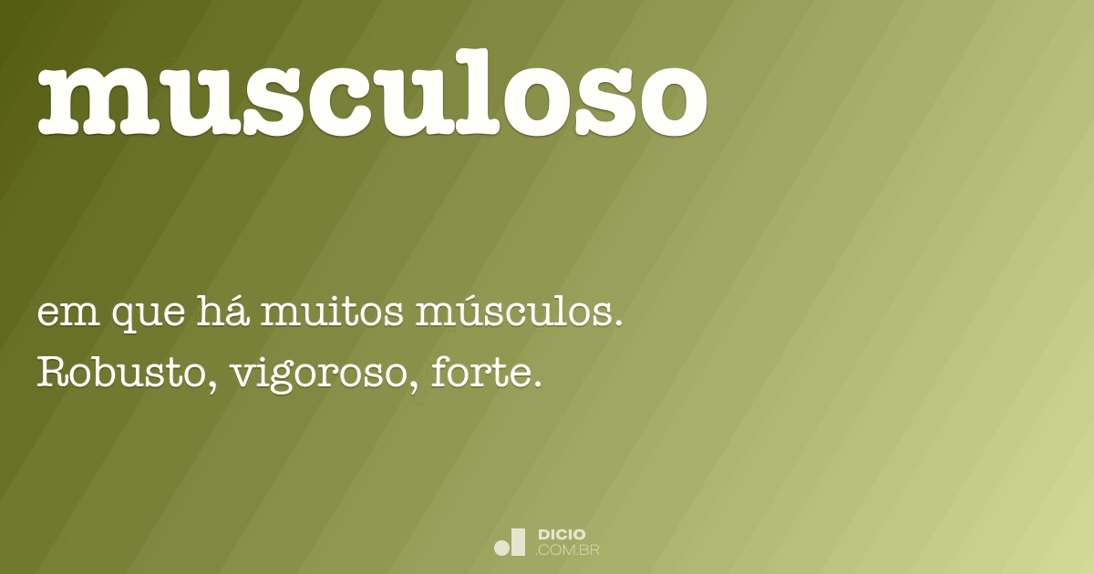 Musculoso - Dicio, Dicionário Online de Português
