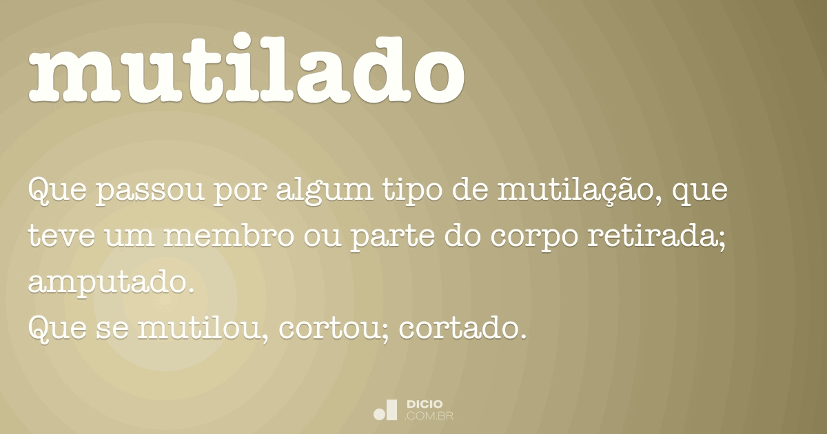 Mutilado - Dicio, Dicionário Online de Português
