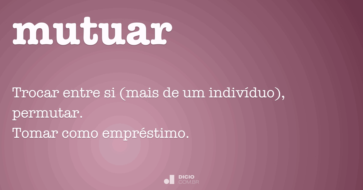 Mutuar - Dicio, Dicionário Online de Português