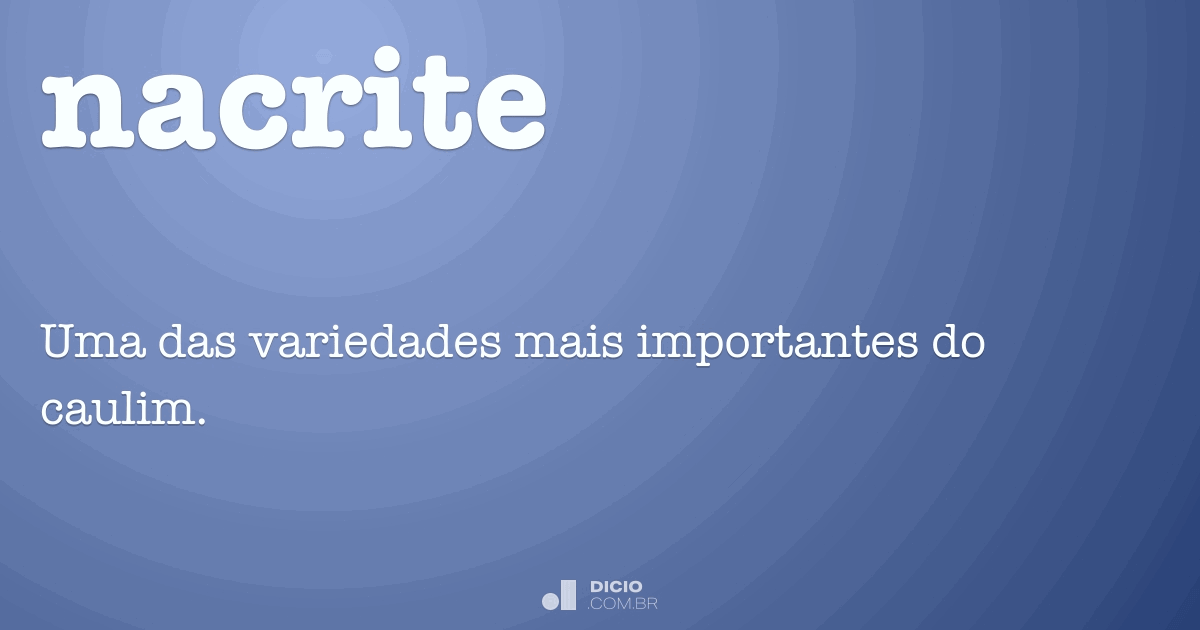 Nacrite - Dicio, Dicionário Online de Português