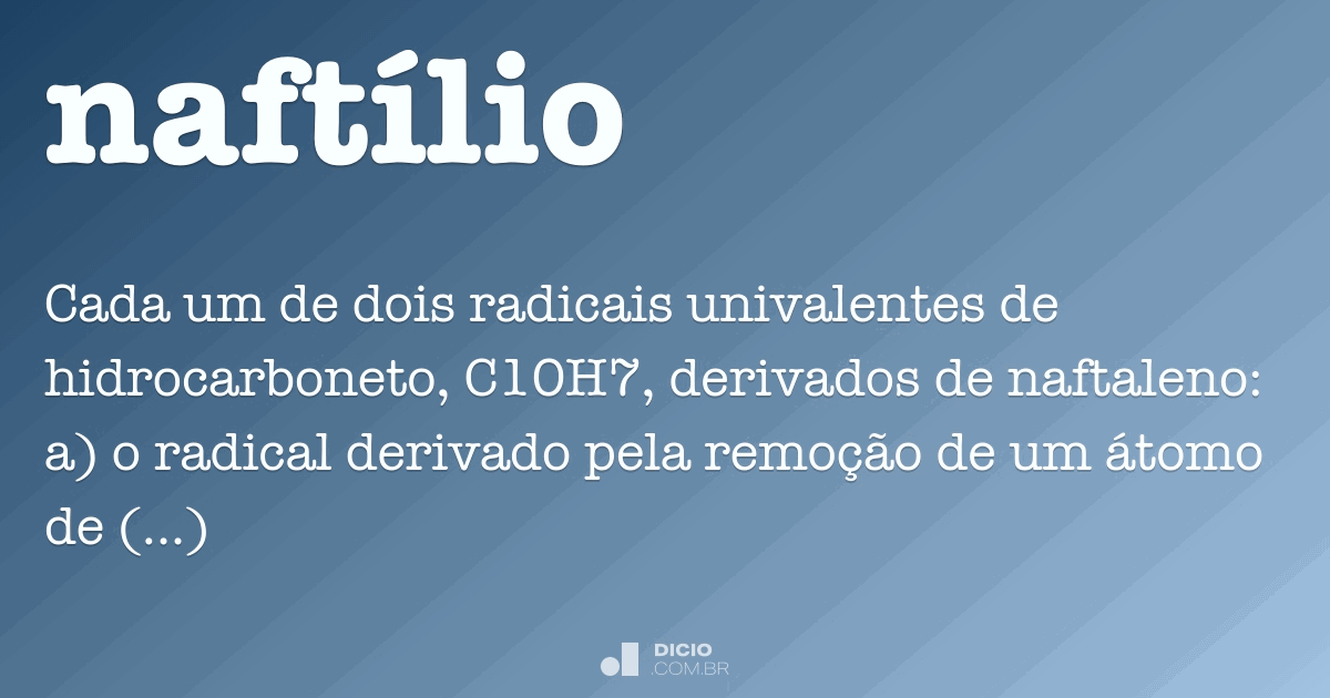 Naftílio - Dicio, Dicionário Online de Português
