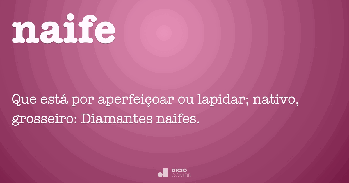 Naife - Dicio, Dicionário Online de Português