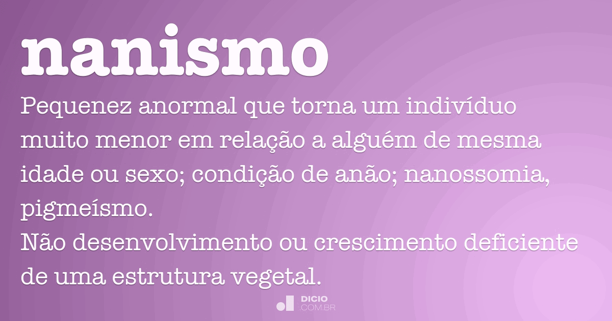 Nanismo - Dicio, Dicionário Online de Português