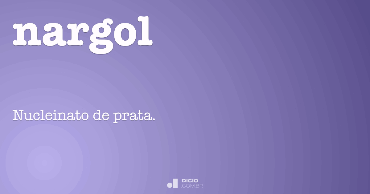 Nargol - Dicio, Dicionário Online de Português