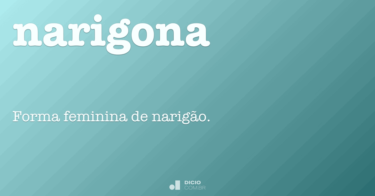 Narigona - Dicio, Dicionário Online de Português