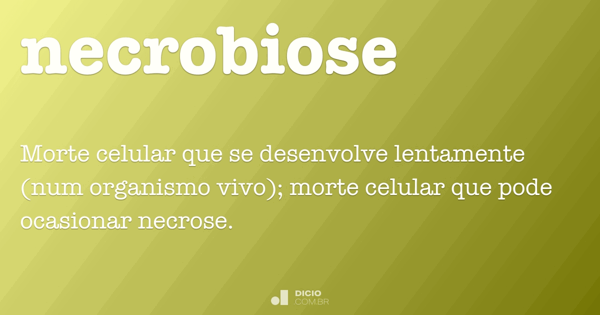 Necrobiose - Dicio, Dicionário Online de Português