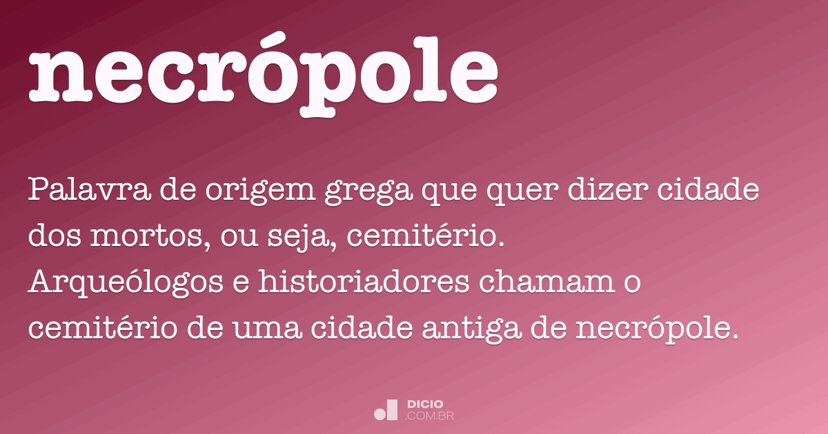 Necrópole - Dicio, Dicionário Online de Português