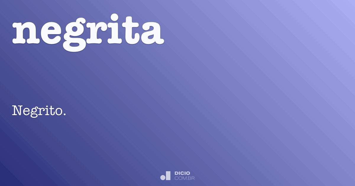 Negrita - Dicio, Dicionário Online de Português