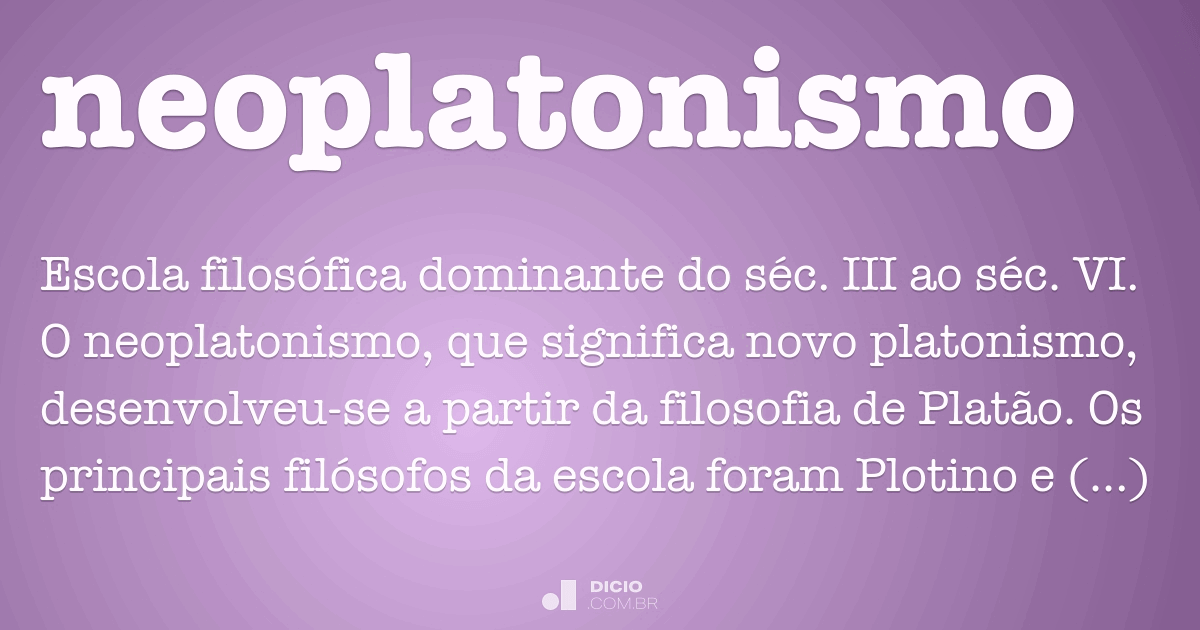 Neoplatonismo - Dicio, Dicionário Online de Português
