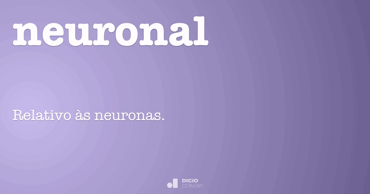 Neuronal - Dicio, Dicionário Online de Português