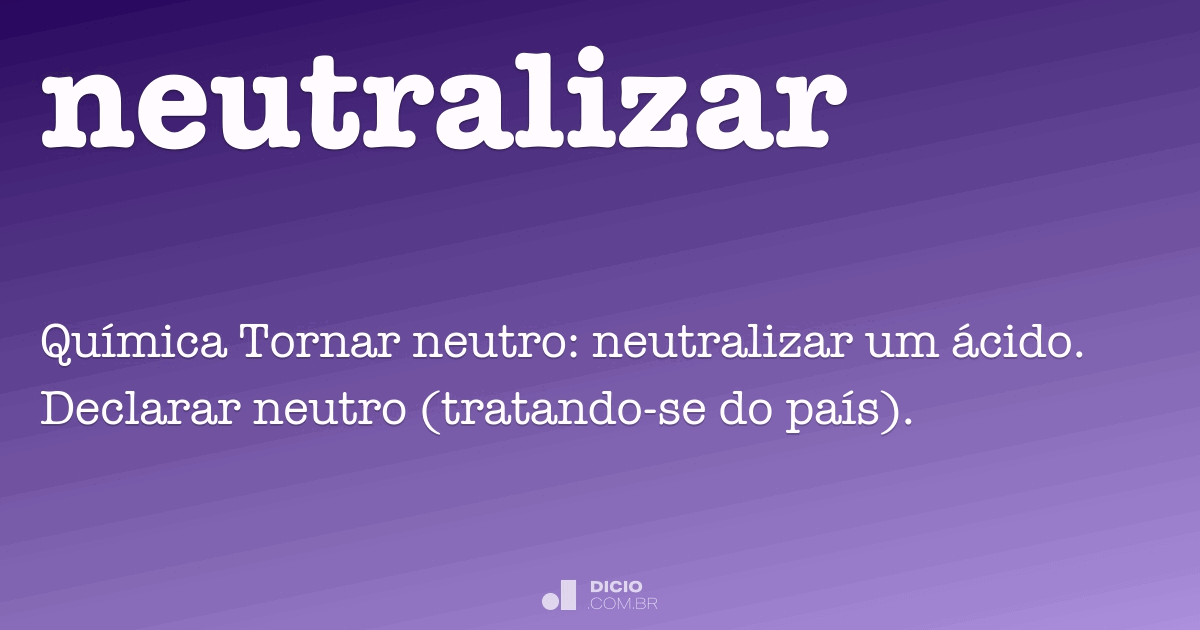Neutralizar - Dicio, Dicionário Online de Português
