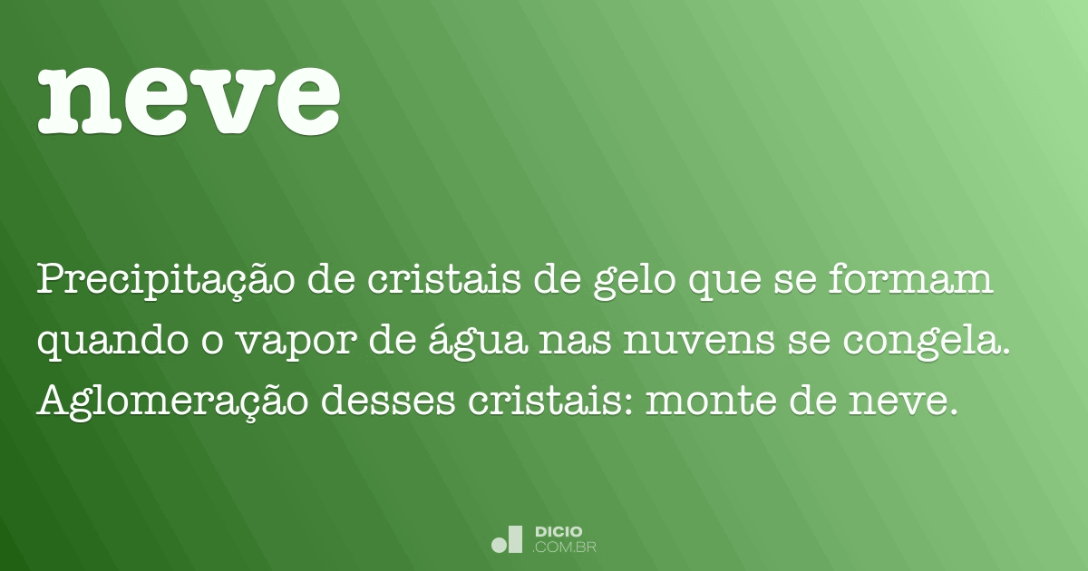 Neve - Dicio, Dicionário Online de Português
