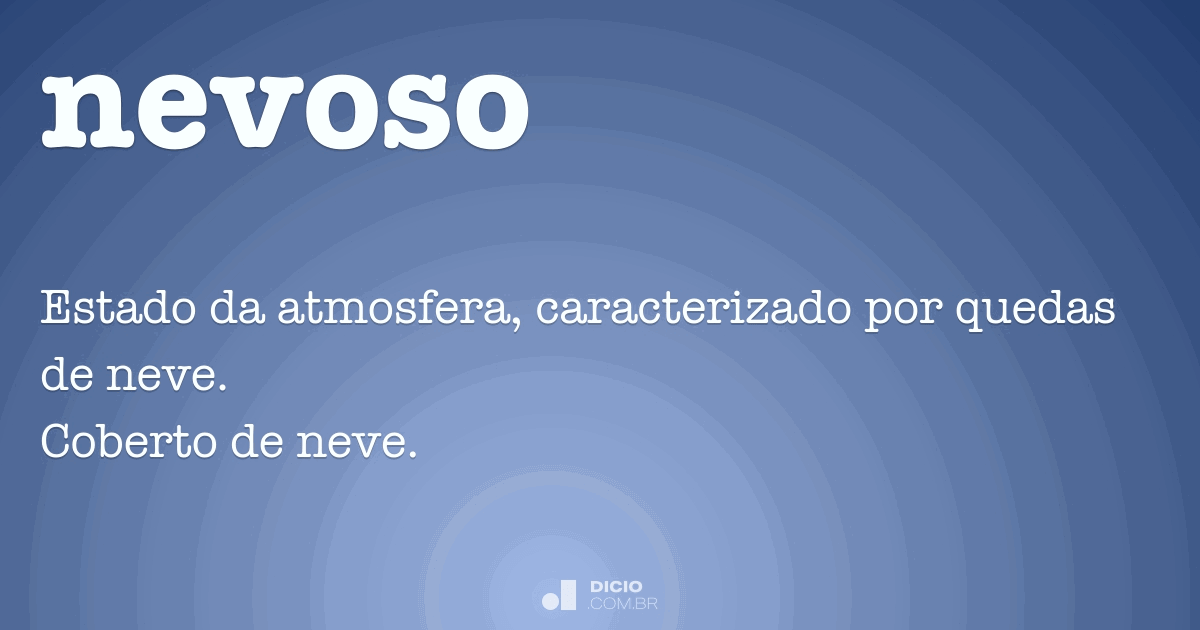 Nevoso - Dicio, Dicionário Online de Português