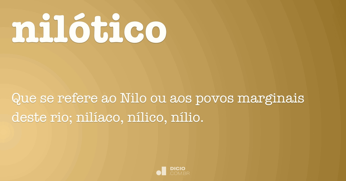 Nilótico - Dicio, Dicionário Online de Português