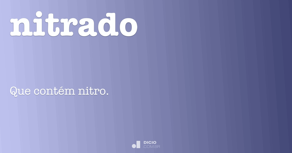 Nitrado - Dicio, Dicionário Online de Português