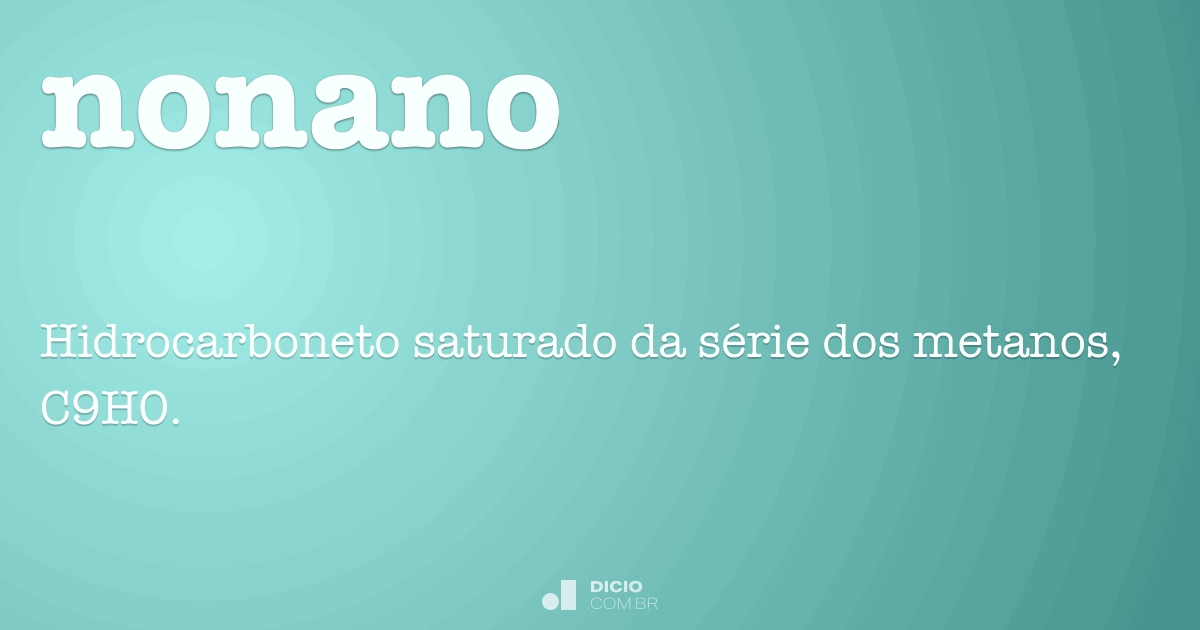 Nonano - Dicio, Dicionário Online de Português