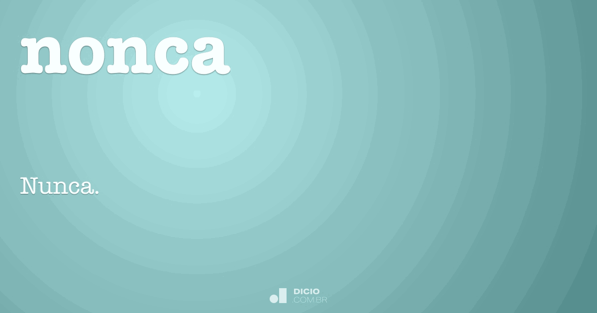 Nonca - Dicio, Dicionário Online de Português