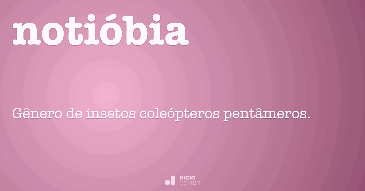 Notióbia - Dicio, Dicionário Online de Português
