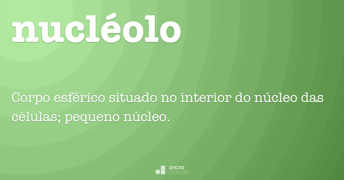 Nucléolo - Dicio, Dicionário Online de Português