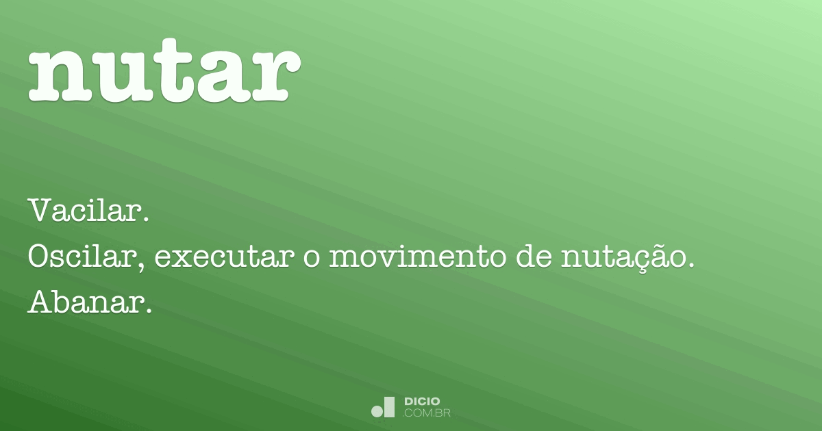 Nutar - Dicio, Dicionário Online de Português