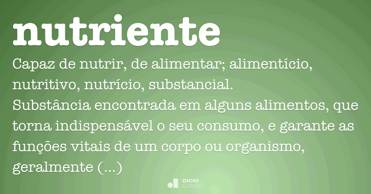 Nutriente - Dicio, Dicionário Online de Português