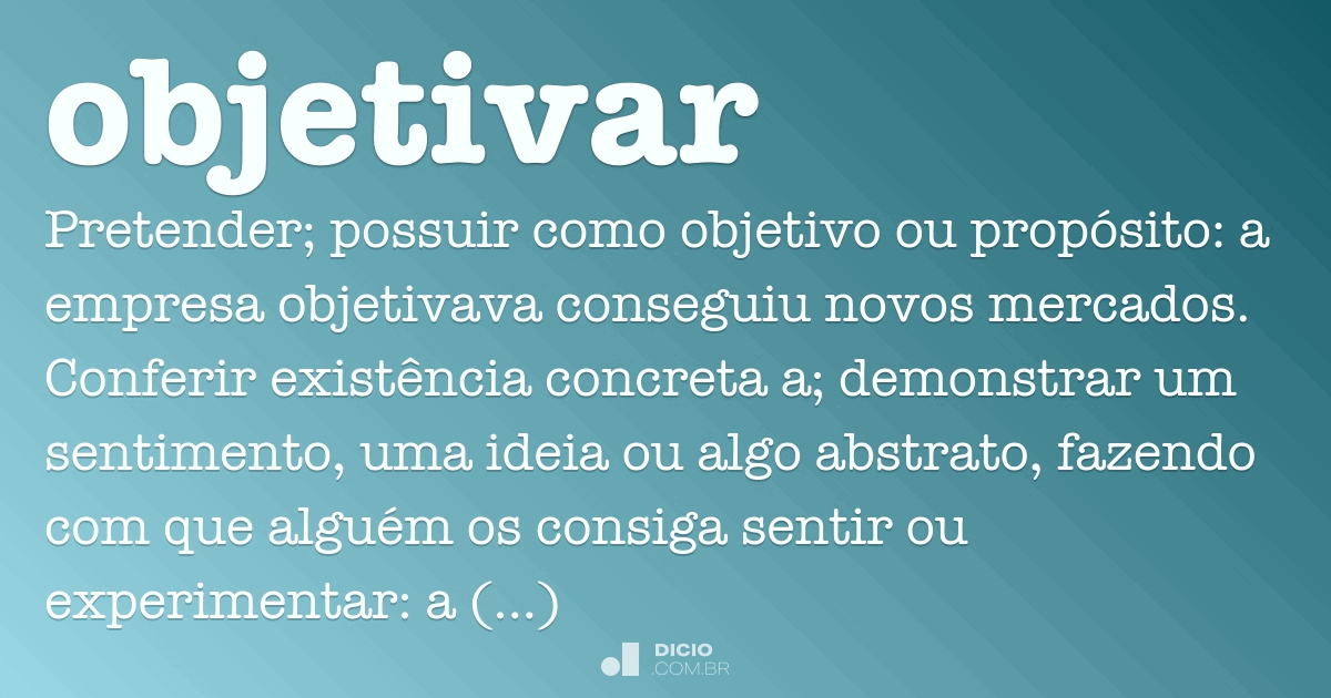 Objetivar - Dicio, Dicionário Online de Português