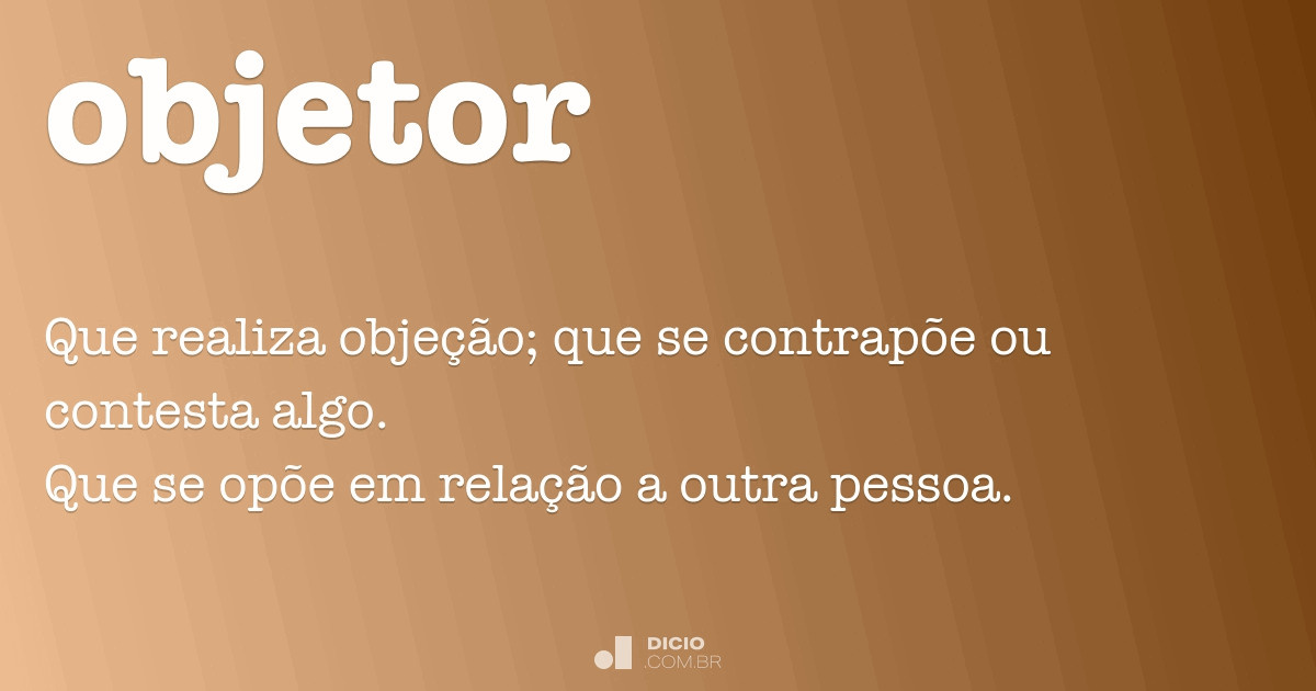 Objetor - Dicio, Dicionário Online de Português