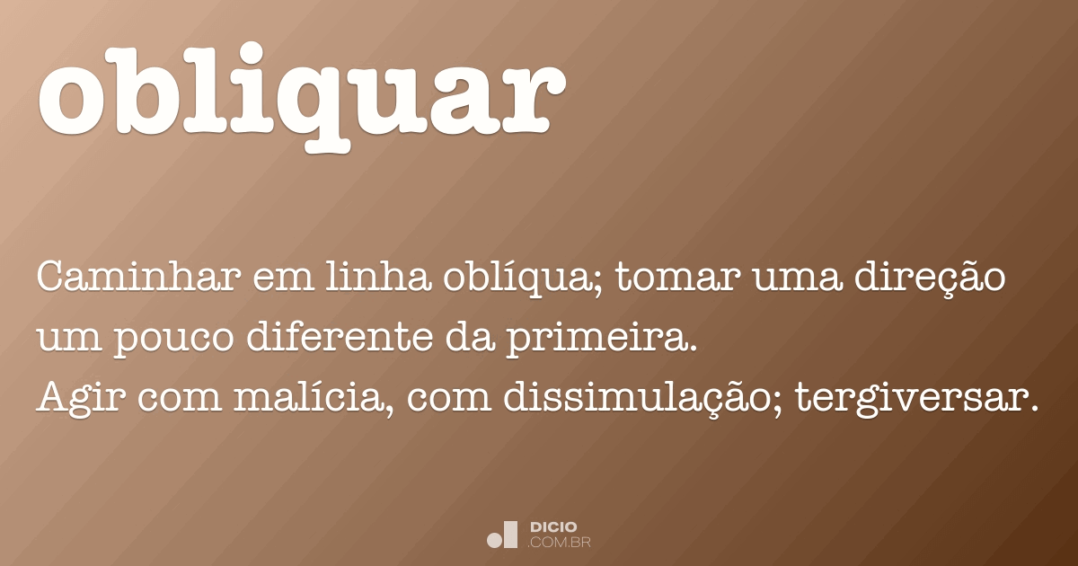 Obliquar - Dicio, Dicionário Online de Português