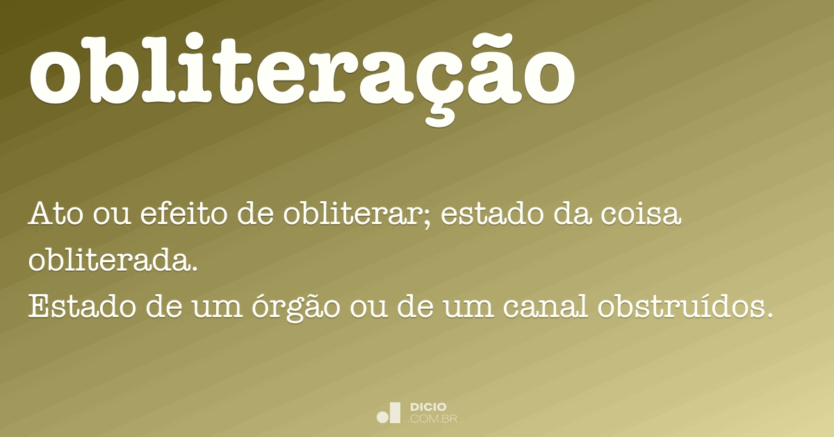 Obliteração - Dicio, Dicionário Online de Português