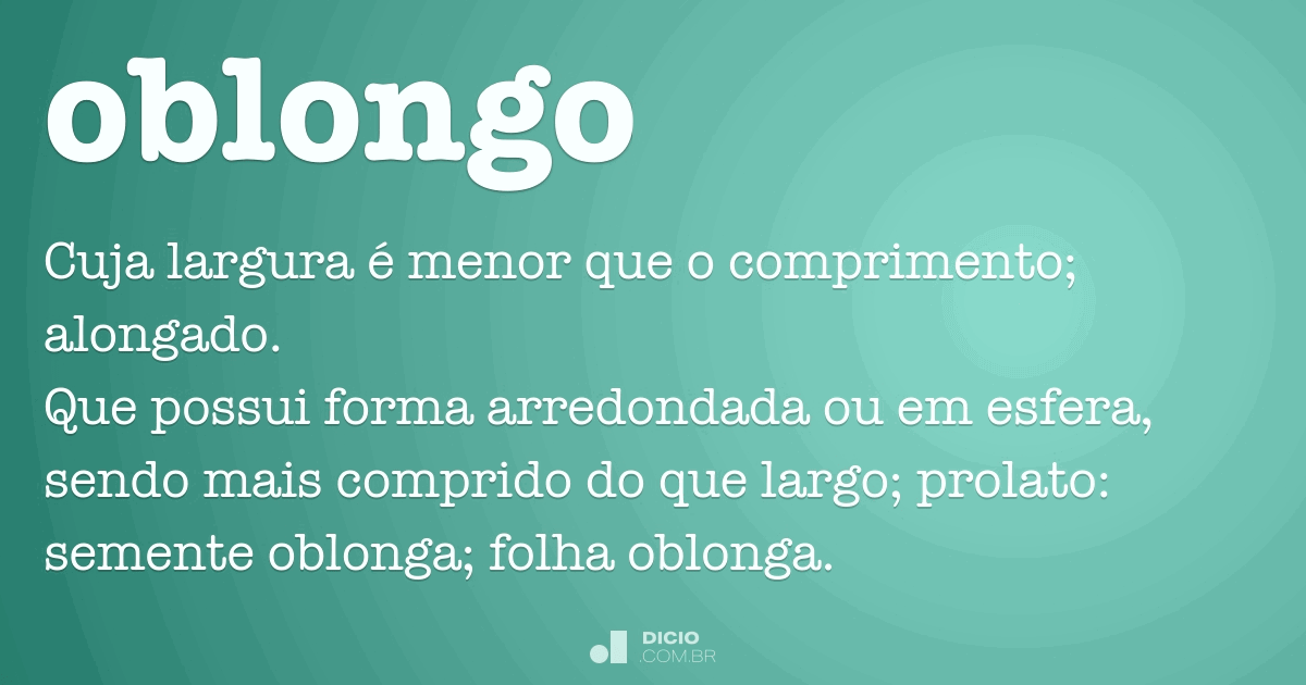 Oblongo - Dicio, Dicionário Online de Português