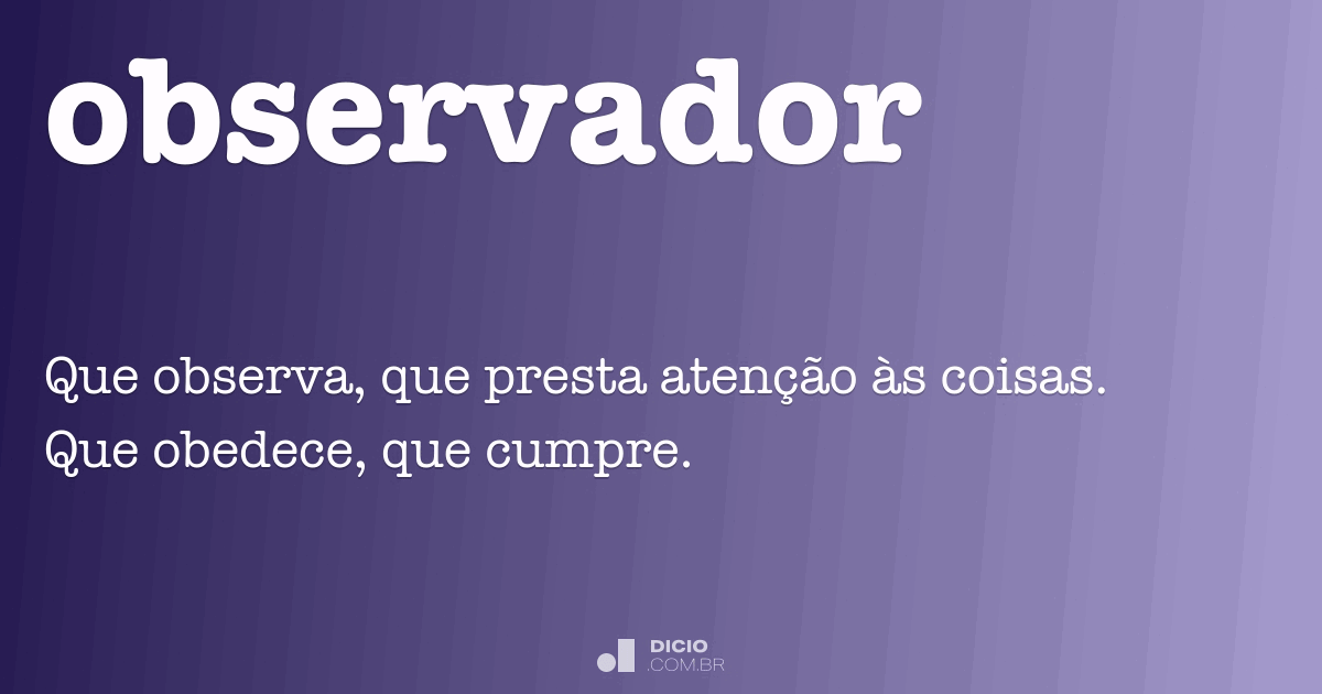 Observador - Dicio, Dicionário Online de Português