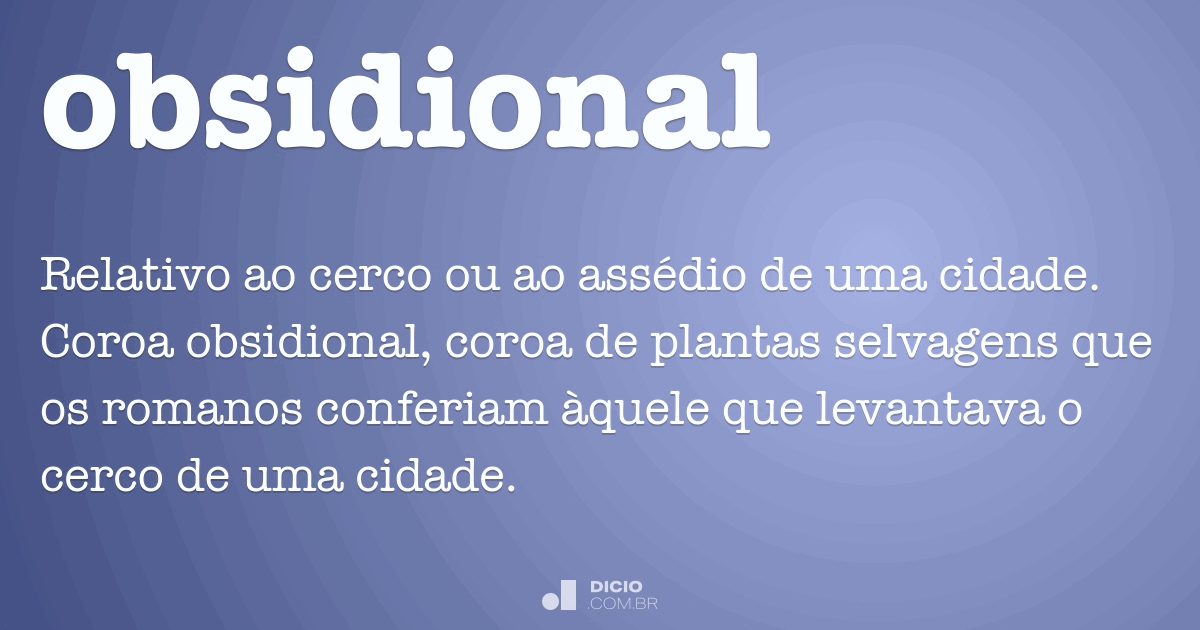 Obsidional - Dicio, Dicionário Online de Português