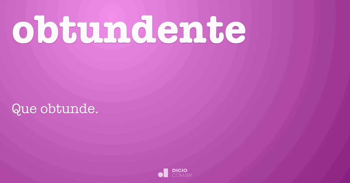 Obtundente - Dicio, Dicionário Online de Português