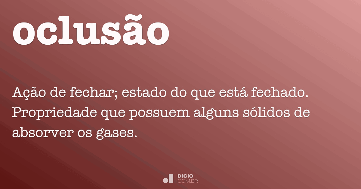 Oclusão - Dicio, Dicionário Online de Português