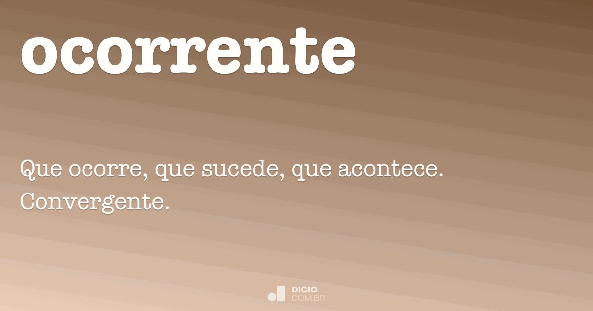 Ocorrente - Dicio, Dicionário Online de Português