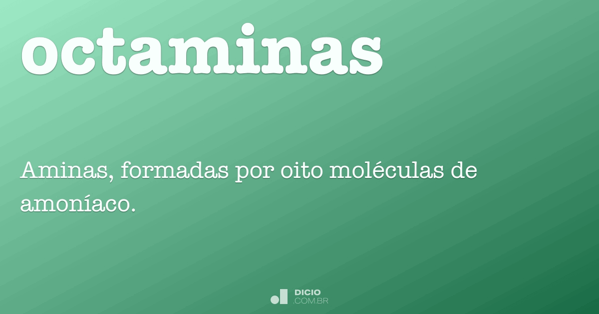 Octaminas - Dicio, Dicionário Online de Português