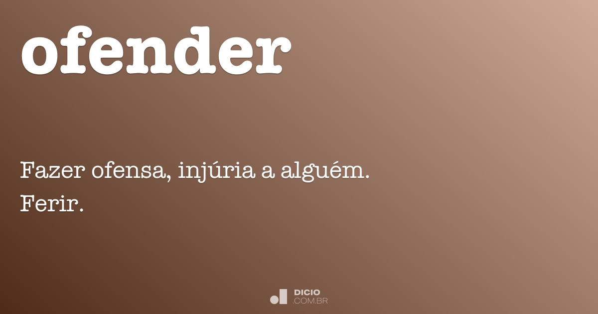 Ofender - Dicio, Dicionário Online de Português