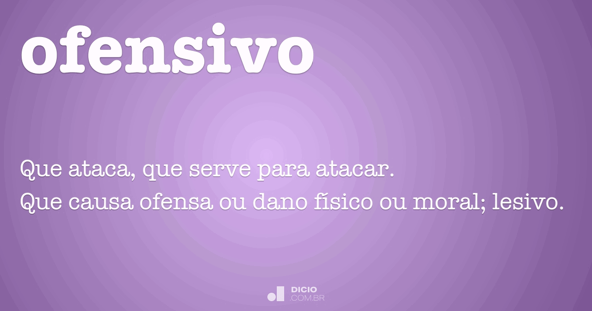 Ofensivo - Dicio, Dicionário Online de Português
