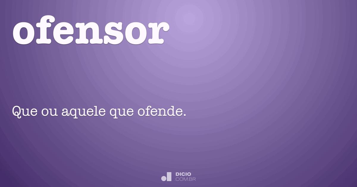Ofensor - Dicio, Dicionário Online de Português