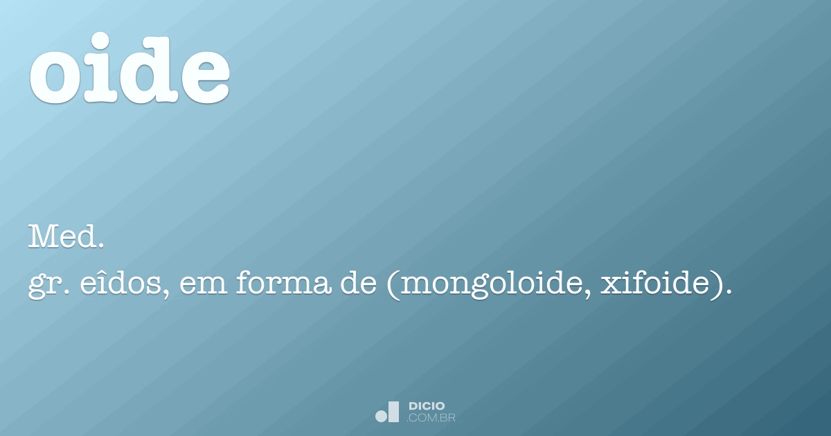 Oide - Dicio, Dicionário Online de Português
