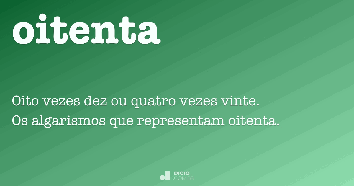 Oitenta - Dicio, Dicionário Online de Português