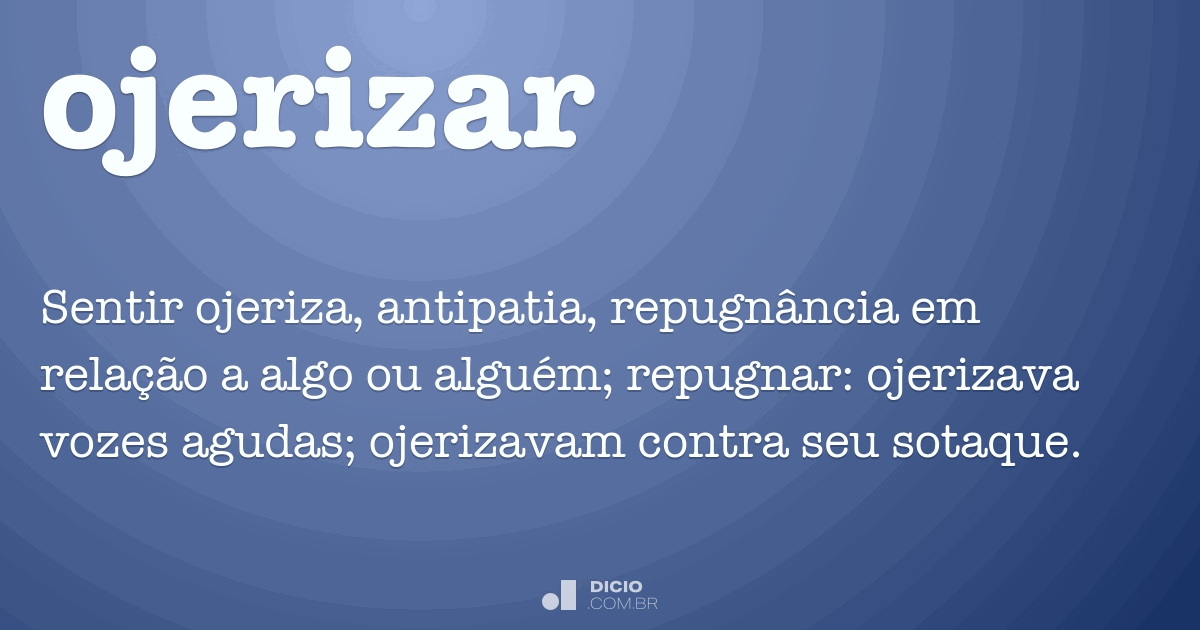 Ojerizar - Dicio, Dicionário Online de Português