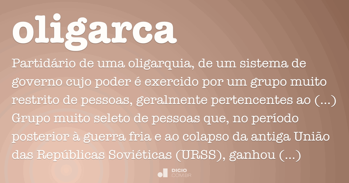 Oligarca - Dicio, Dicionário Online de Português