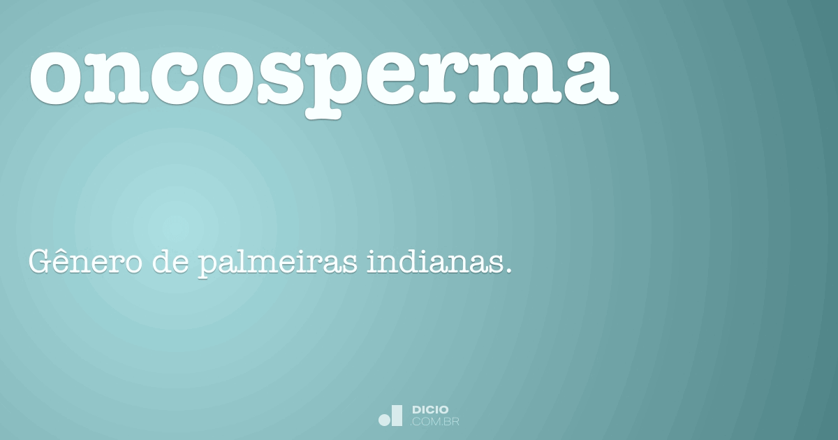 Oncosperma - Dicio, Dicionário Online de Português