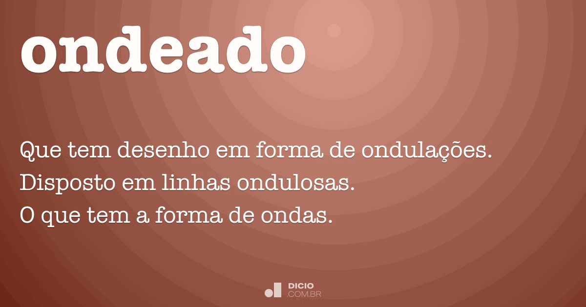 Ondeado - Dicio, Dicionário Online de Português